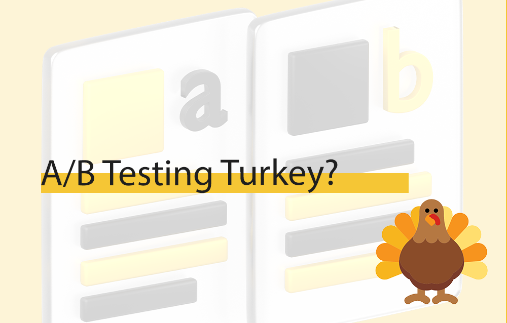 A/B Testing Turkey? - NextAfter